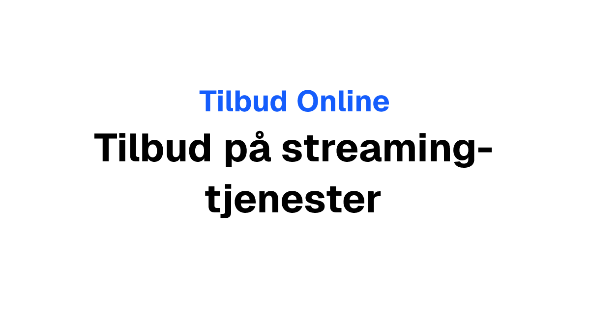 Streaming tilbud 2025 → Spar op til 50% på streamingtjenester